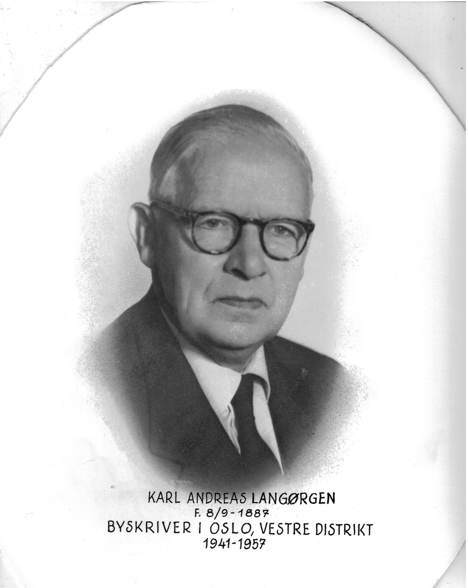 Portrett av Karl Andreas Langørgen (f.1887), Byskriver Oslo, Vestre ...